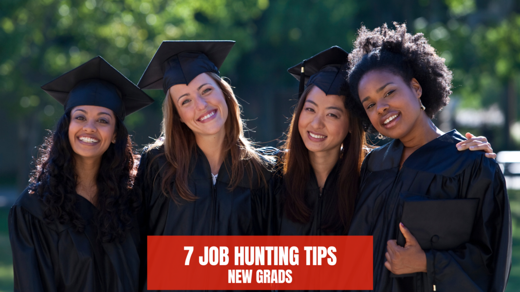7 Top Job Hunting Tips for New Graduates - The Huntswoman