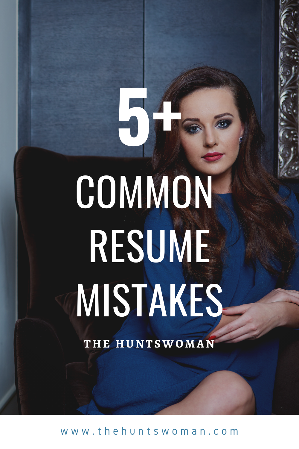 5 Common Resume Mistakes | Quick Resume Checklist - The Huntswoman