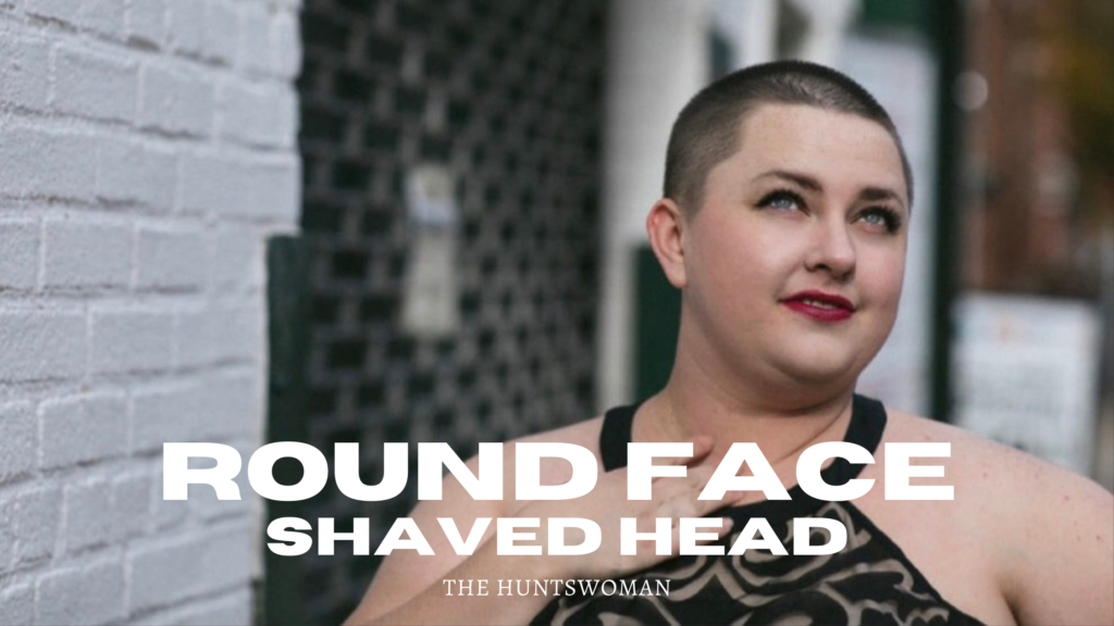 Round Face Shaved Head Haircut - 7 Pictures!! - The Huntswoman
