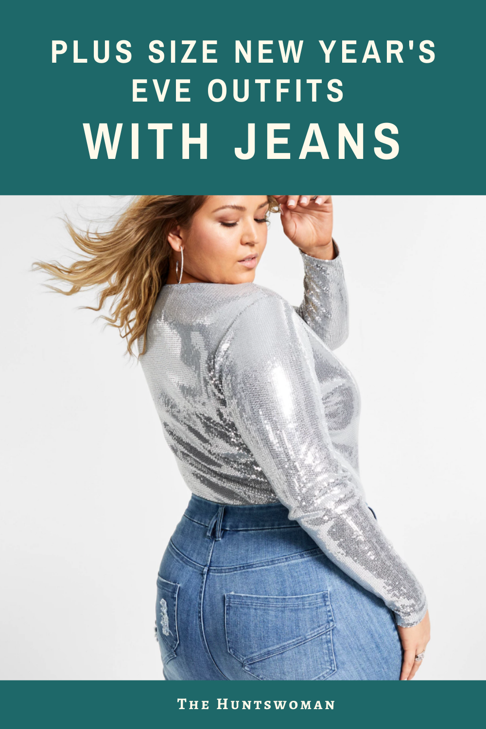 11+ Plus Size New Year's Eve Outfits with Jeans | 2023 - The Huntswoman