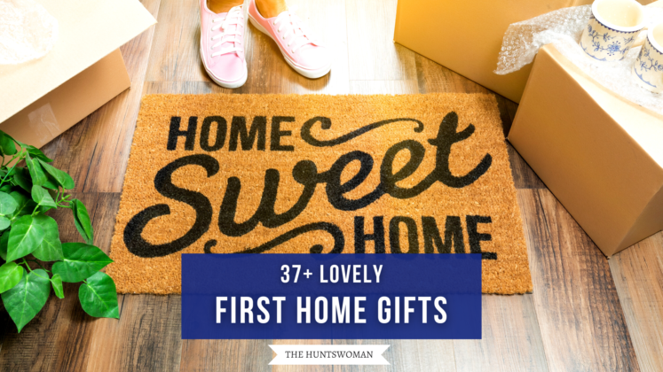 37+ LOVELY First Home Gifts | Best New Home Gift Ideas - The Huntswoman